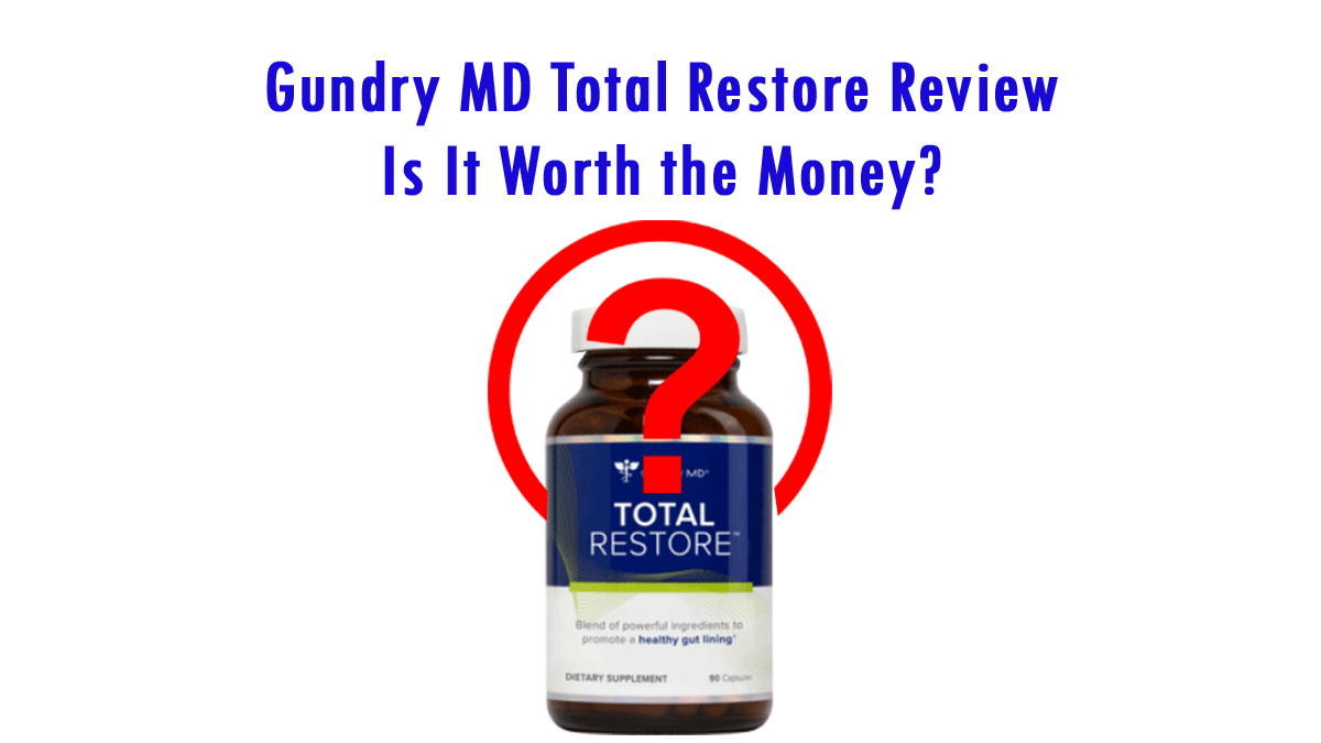 Gundry MD Total Restore review: Is It worth the money or scam?
