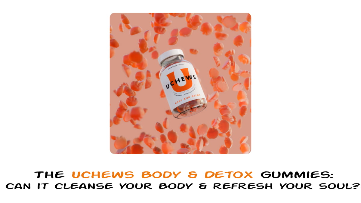 UChews Body Detox Scam: What's the Power in ACV Gummies?